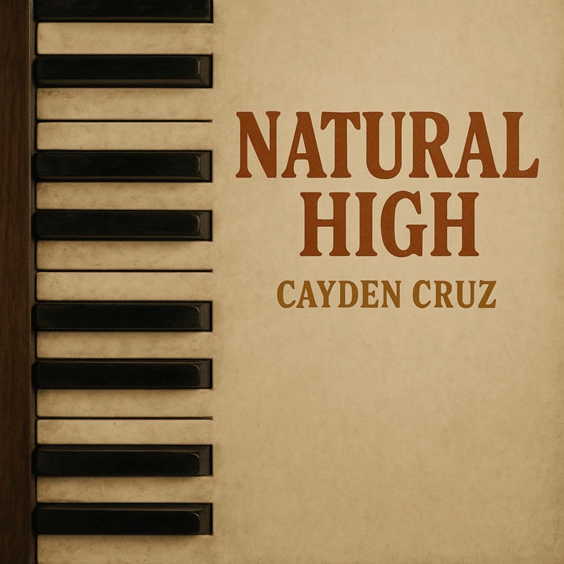Natural High - Cayden Cruz: Song Lyrics, Music Videos & Concerts