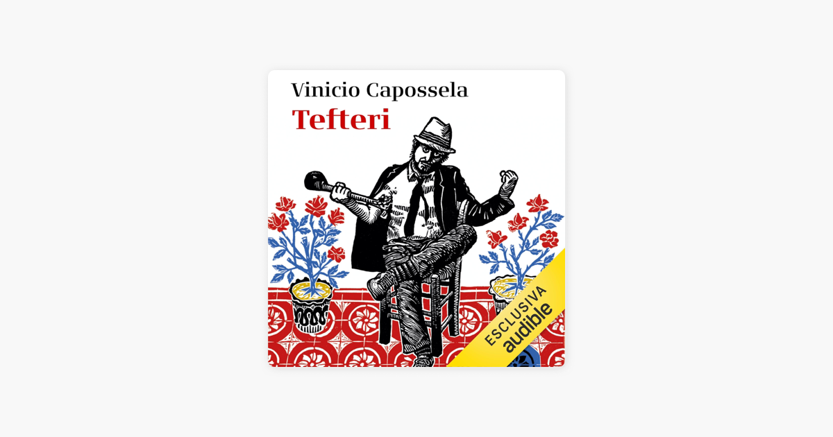 ‎Tefteri: Il libro dei conti in sospeso by Vinicio Capossela on Apple Books