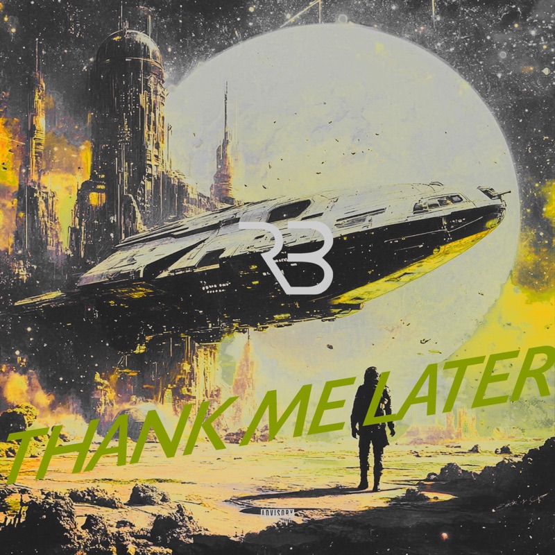 THANK ME LATER - RenzoBeats: Song Lyrics, Music Videos & Concerts