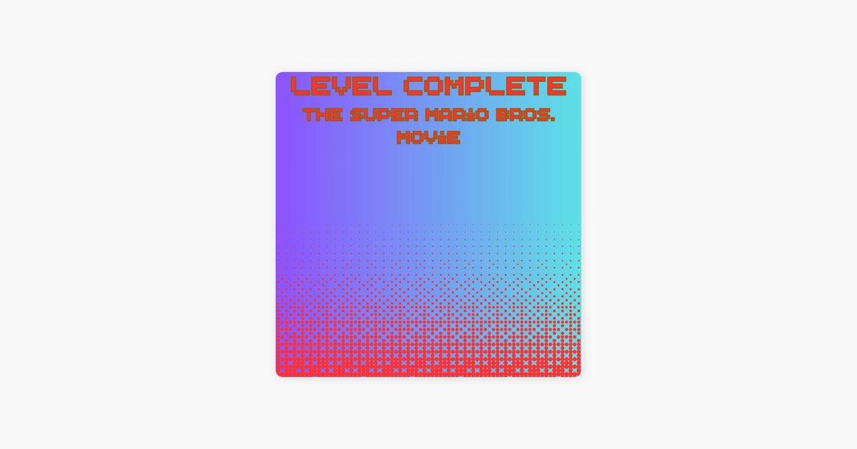 ‎Level Complete (From "the Super Mario Bros. Movie) [Chiptune Cover] – Song by M8Bit – Apple Music