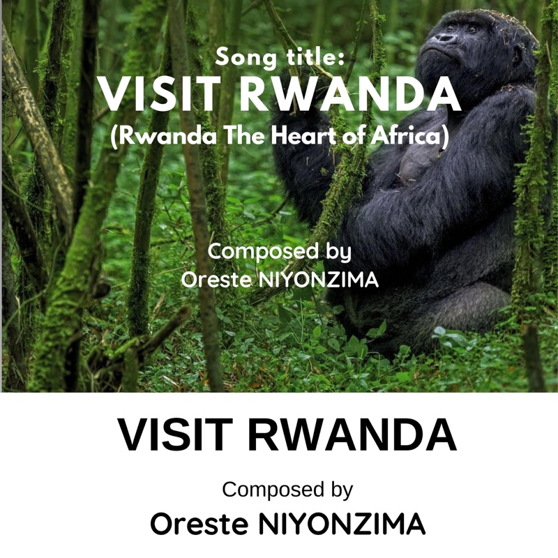 Visit Rwanda Rwanda The Heart Of Africa Oreste Niyonzima Song Lyrics