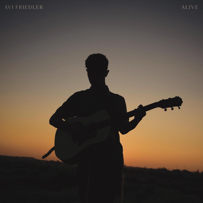 Alive - Avi Friedler: Song Lyrics, Music Videos & Concerts