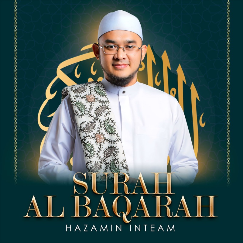 Surah Al Baqarah - Hazamin Inteam: Song Lyrics, Music Videos & Concerts