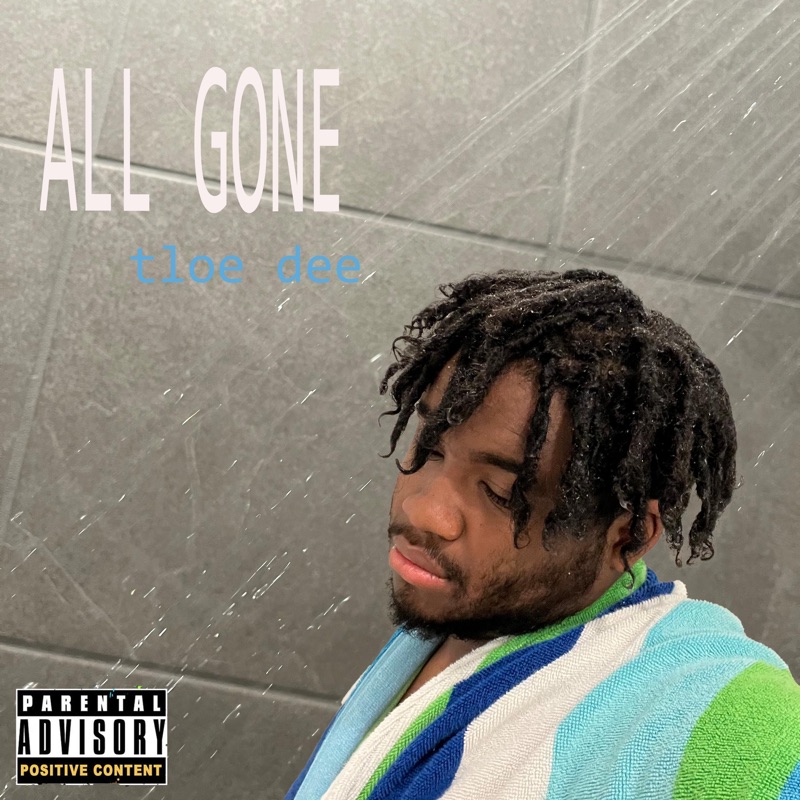 All Gone - Tloe Dee: Song Lyrics, Music Videos & Concerts