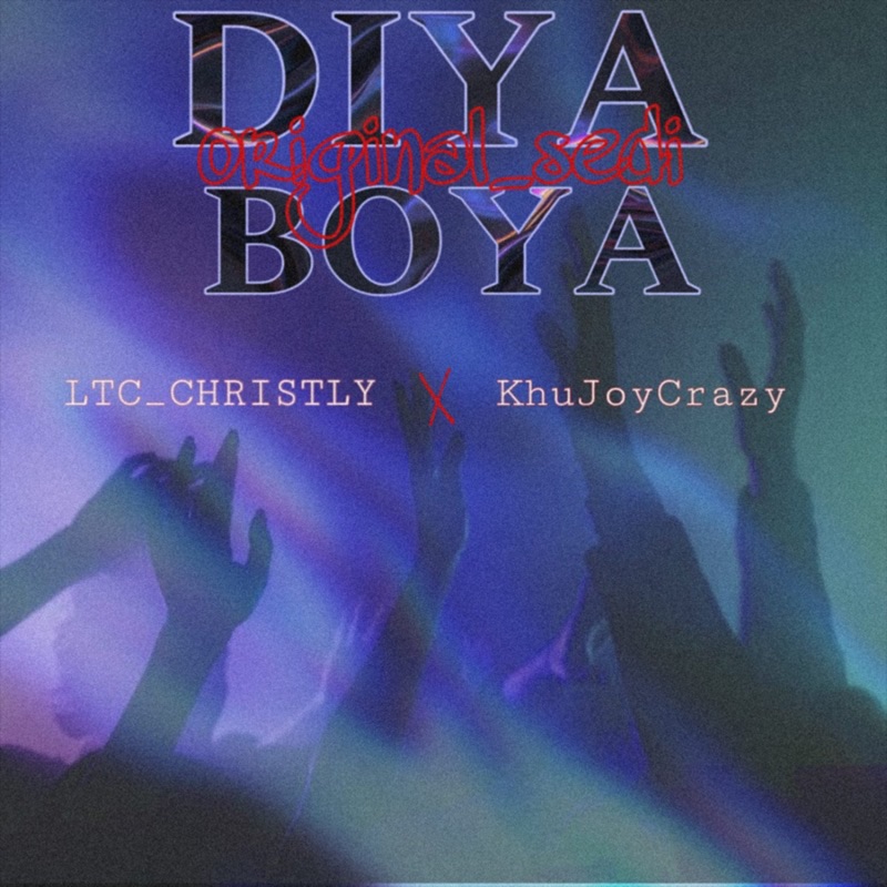 Diya Boya (feat. Khujoy Crazy & LTC_Christly) - Original_sedi: Song ...