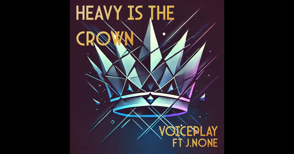‎Heavy Is the Crown (feat. J.None) - Single - Album by VoicePlay ...