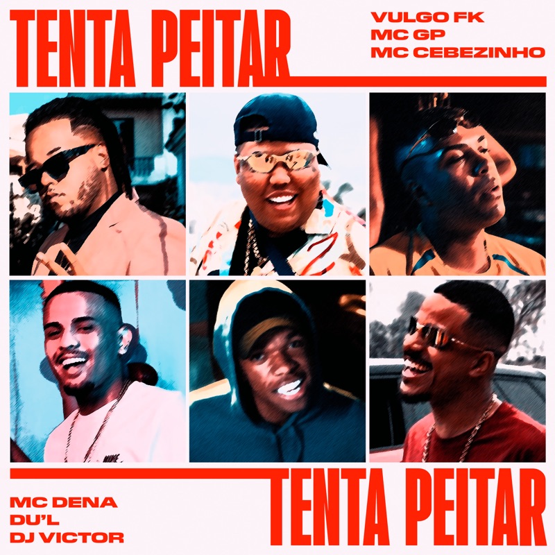 Tenta Peitar (feat. DU'L, DJ Victor & MC Cebezinho) - Mc GP, Mc Dena ...