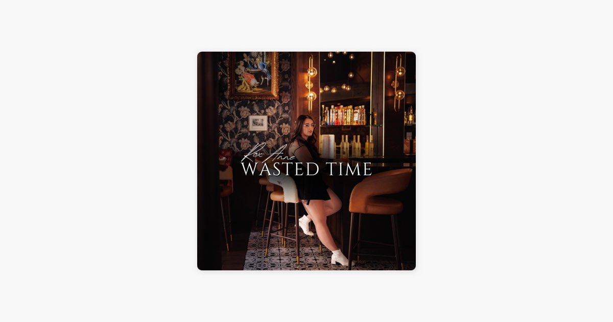 ‎Wasted Time – Song by Rox Anne – Apple Music