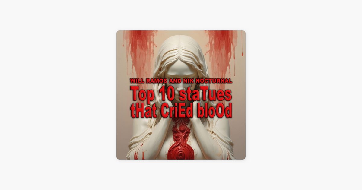 ‎Top 10 staTues tHat CriEd bloOd – Song by Will Ramos & Nik Nocturnal ...