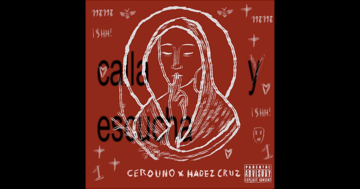 CaLla y EScUCha (feat. Cero uno) - Single” álbum de Hadez Cruz en Apple ...