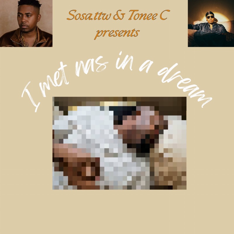 I Met Nas in a Dream - Sosa.ttw & Tonee C: Song Lyrics, Music Videos ...