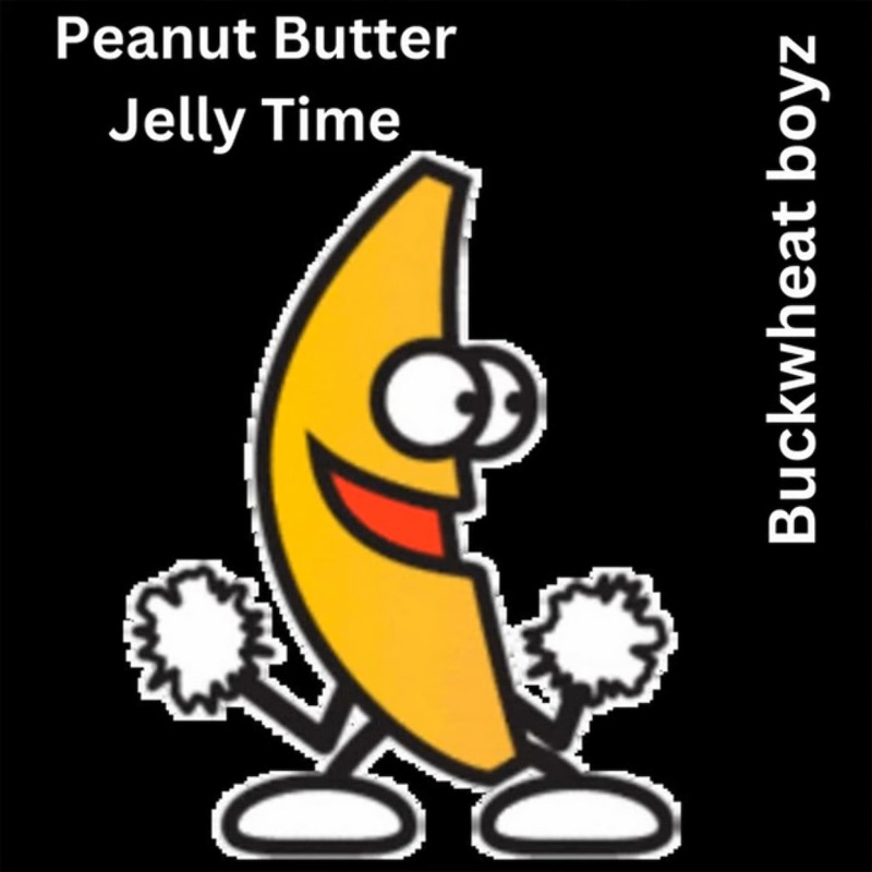 Peanut Butter Jelly Time - Buckwheat Boyz: Song Lyrics, Music Videos ...