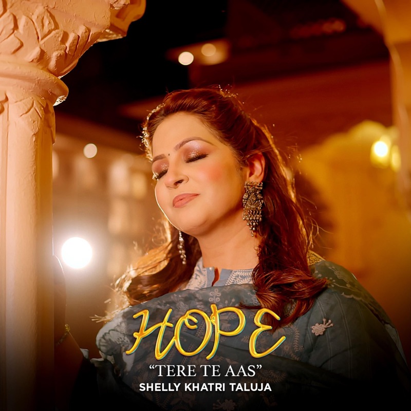 Hope Tere Te Aas Music Video By Shelly Khatri Taluja Shazam