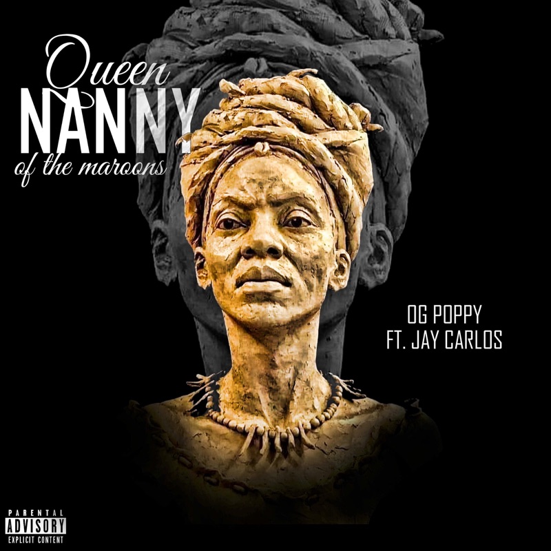 Queen Nanny of the Maroons (feat. Jay Carlos) - OG Poppy: Song Lyrics ...