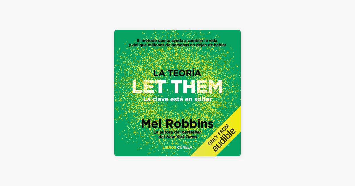‎La Teoría Let Them [The Let Them Theory]: La clave está en soltar [The ...