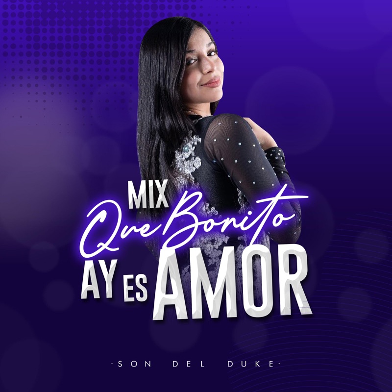 Mix Que Bonito (Ay es Amor) - Son Del Duke - Cumbia Peruana: Song ...