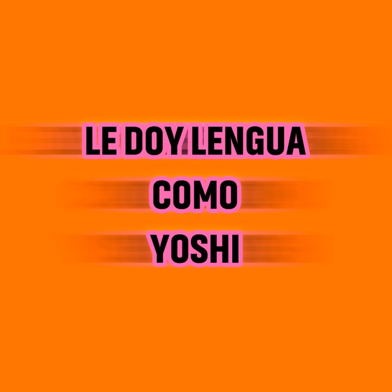 Le Doy lengua Como Yoshi (Perreo Trend) - Roonh: Song Lyrics, Music ...