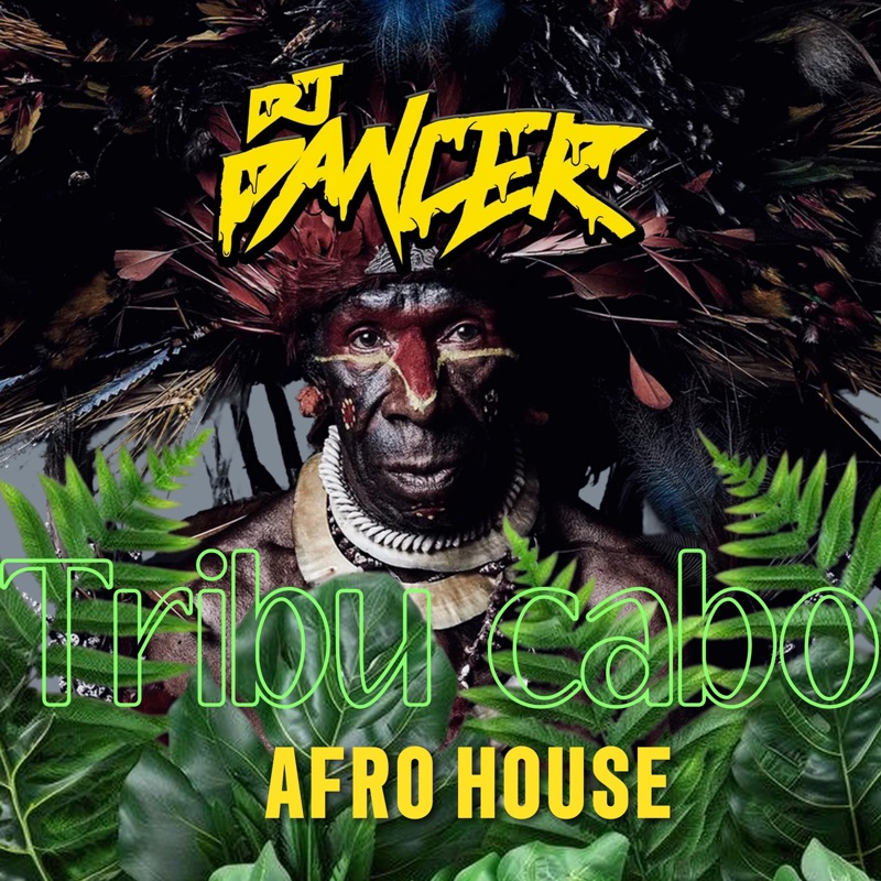 Tribu Cabo (Afro House) - Dj Dancer: Song Lyrics, Music Videos & Concerts