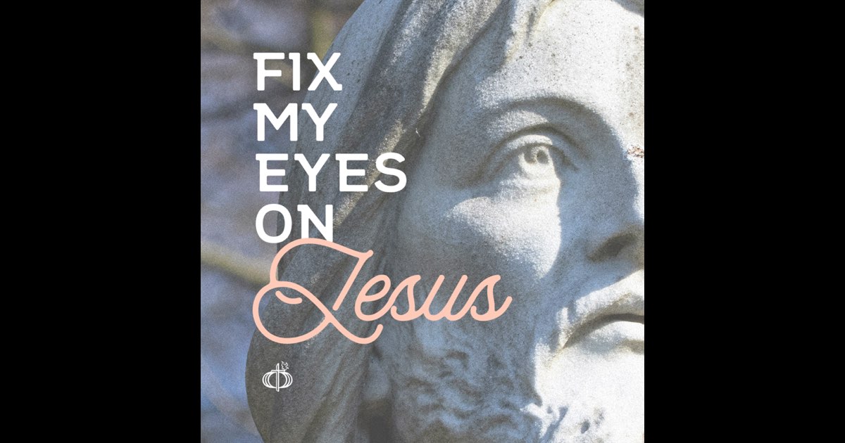 ‎Fix My Eyes On Jesus - Single - Album by Ablaze Music - Apple Music