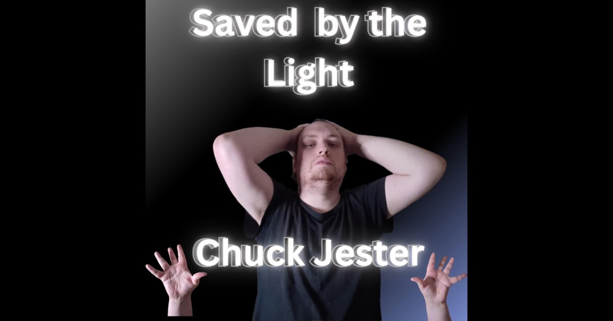 ‎Saved By The Light - Single - Album by Chuck Jester - Apple Music