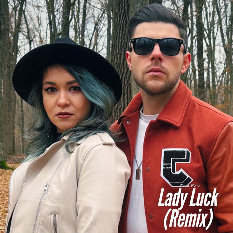 Lady Luck (Remix) - Steven Roho: Song Lyrics, Music Videos & Concerts