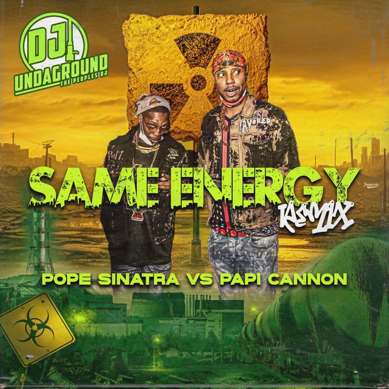 Same Energy (feat. Pope Sinatra & Papi cannon) - DJ Undaground: Song ...