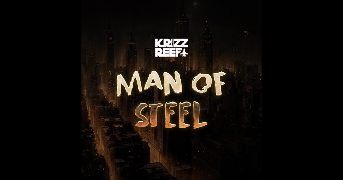 ‎Man Of Steel - Single - Album by Krizz Reefa - Apple Music