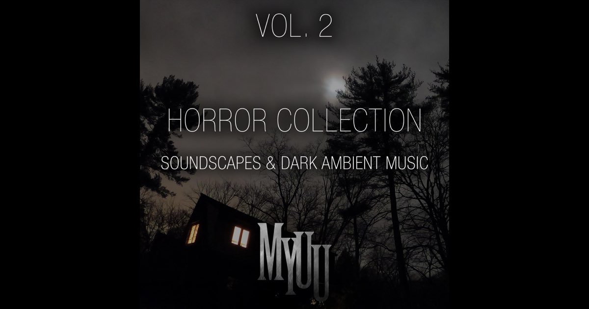 ‎Horror Collection, Vol. 2: Soundscapes & Dark Ambient Music - Album by ...