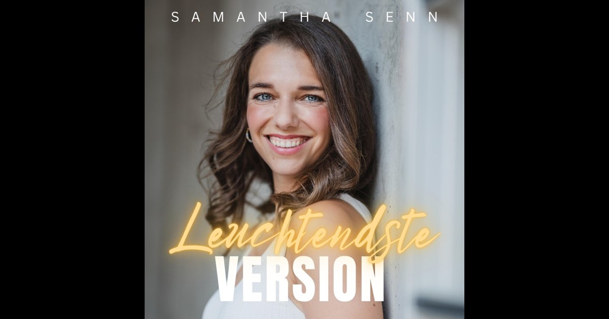 ‎Leuchtendste Version - Single - Album by Samantha Senn - Apple Music