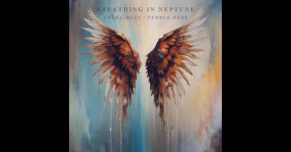 ‎Angel Rust / Pebble Dust - Single - Album by Breathing in Neptune ...