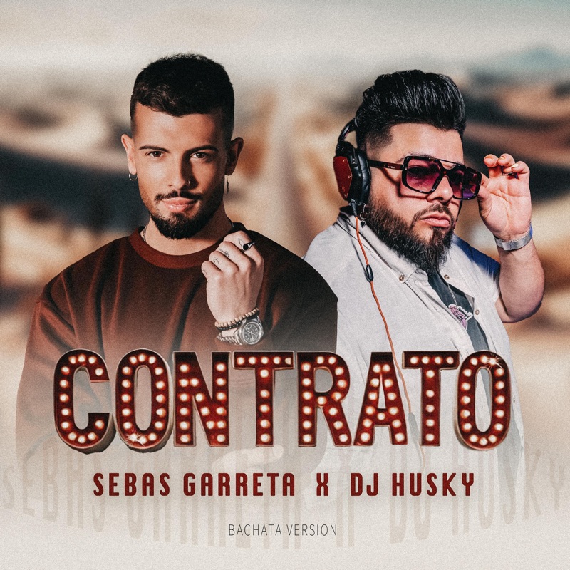 Contrato (Bachata Version) - DJ Husky & Sebas Garreta: Song Lyrics ...