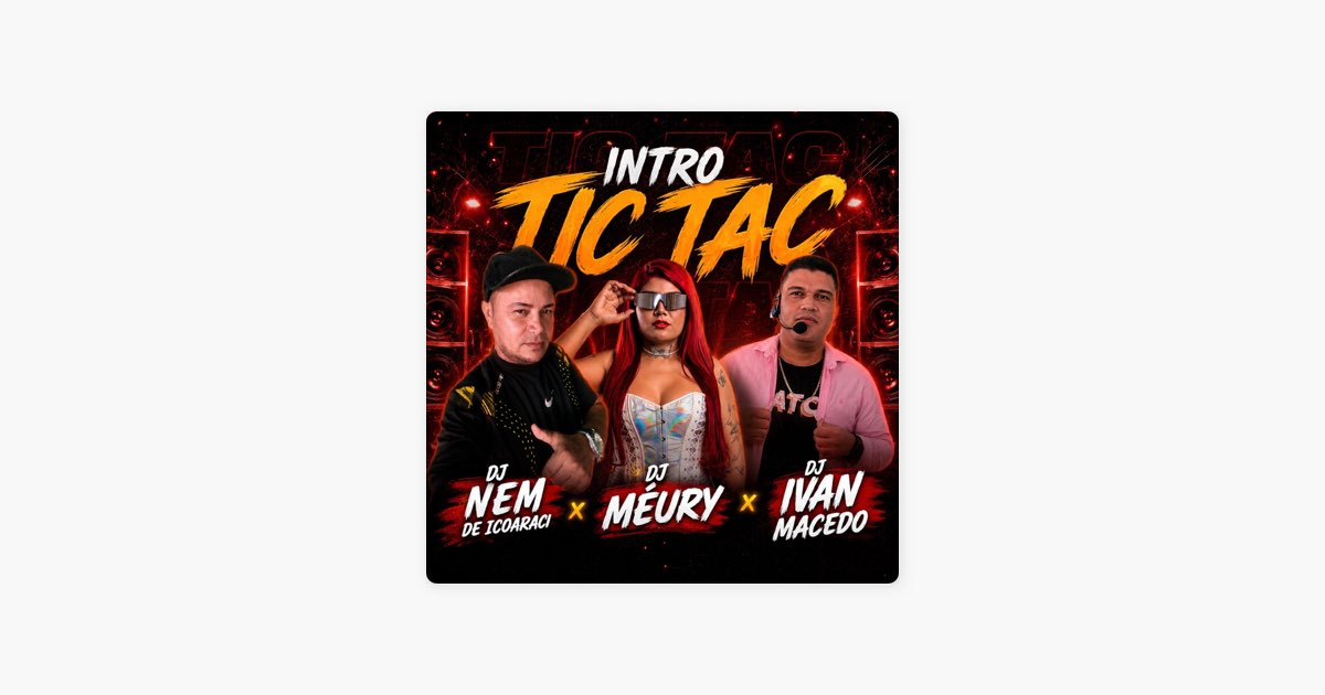 ‎Intro Tic Tac Tic Tac Versão Rock Doido (feat. Dj Nem de Icoaraci) [Dj ...