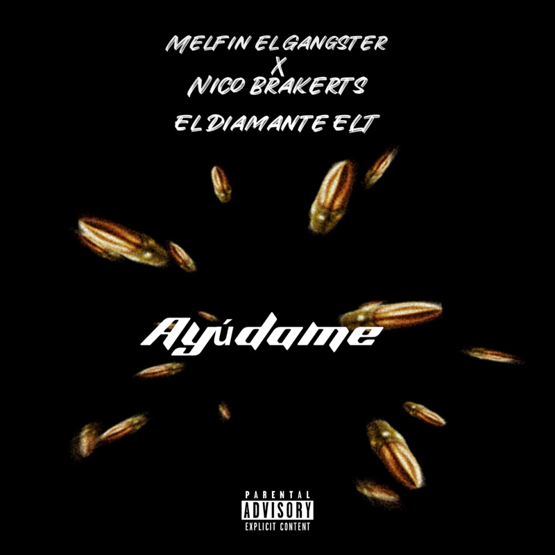 Ayúdame (feat. El Nico Brakerts & El Diamante ELT) - Melfin El Gangster: Song Lyrics, Music ...