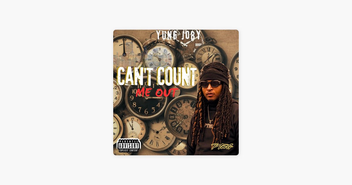 ‎Yung Joby (Can't Count Me Out) - Album by Post Tramatik Music llc P T ...