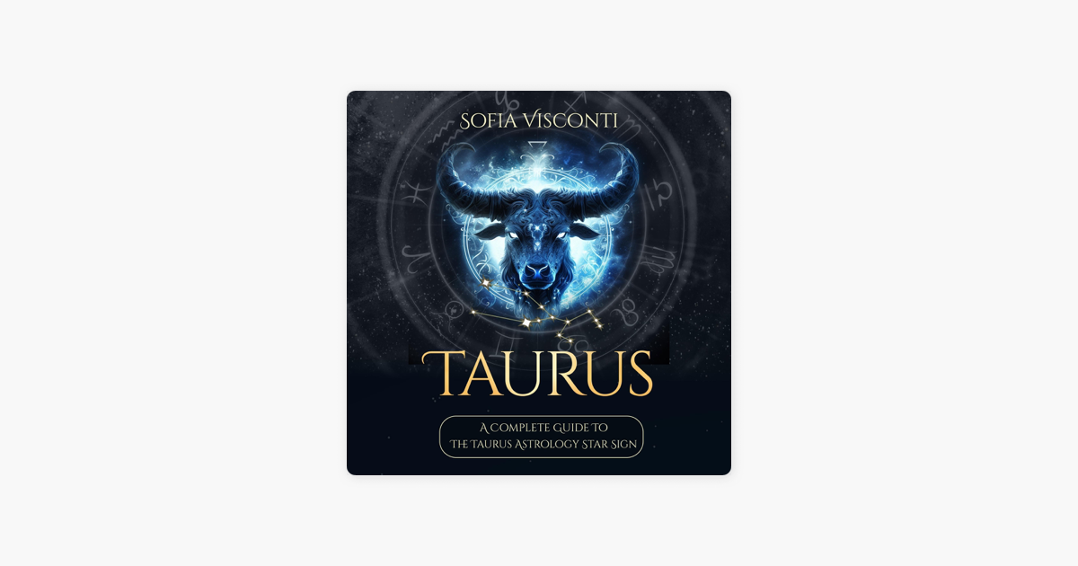 ‎Taurus: A Complete Guide to the Taurus Astrology Star Sign (A Complete ...