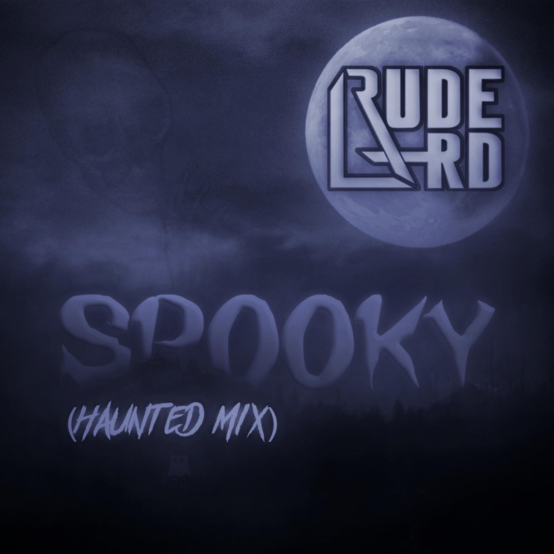 Spooky (Haunted Mix) - Rude Lard: Song Lyrics, Music Videos & Concerts