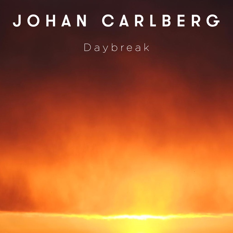 Daybreak - Johan Carlberg: Song Lyrics, Music Videos & Concerts