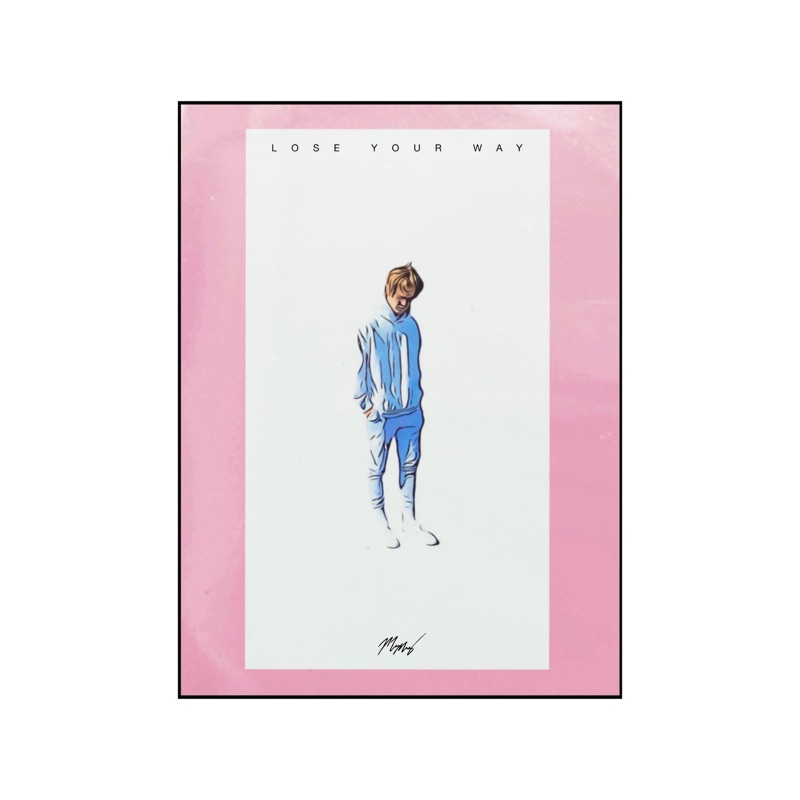 Lose Your Way - Mason Murphy: Song Lyrics, Music Videos & Concerts