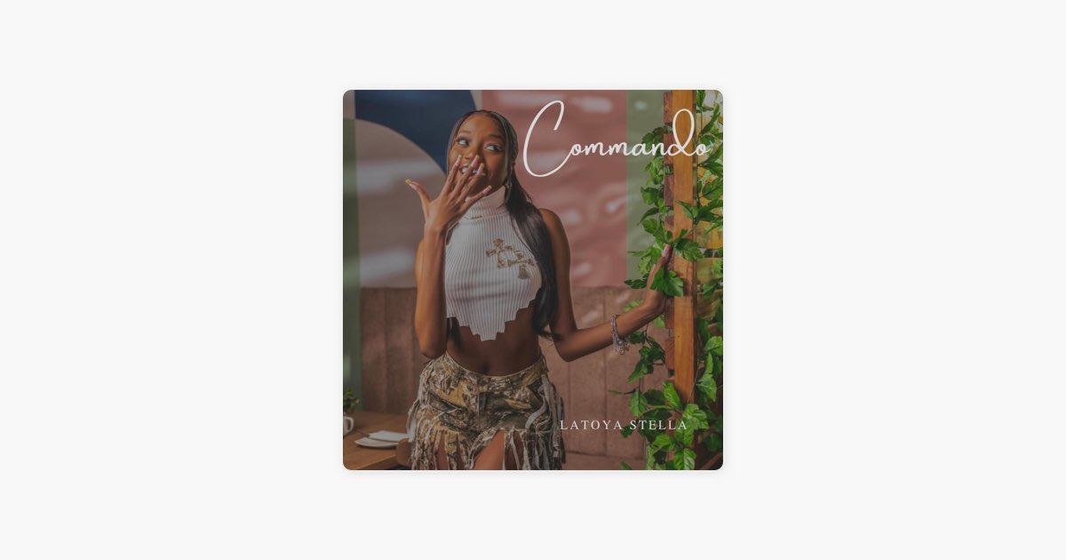 ‎Commando - Song by Latoya Stella - Apple Music