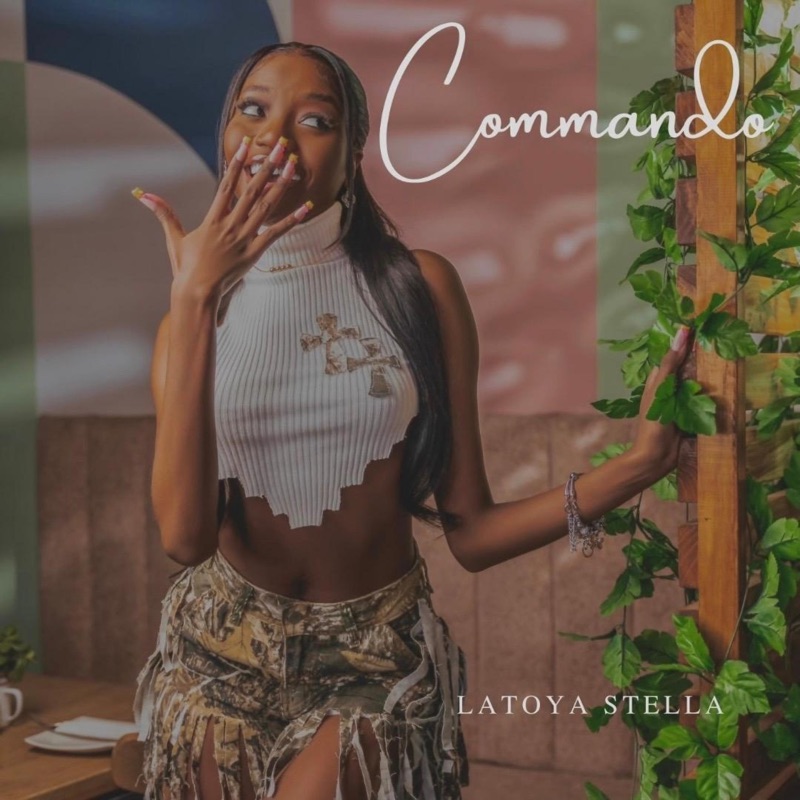 Commando - Latoya Stella: Song Lyrics, Music Videos & Concerts