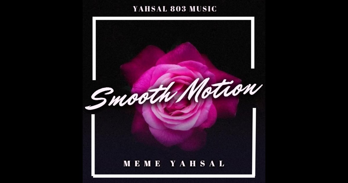 ‎Smooth Motion (Radio Edit) - Single - Album by MeMe Yahsal - Apple Music