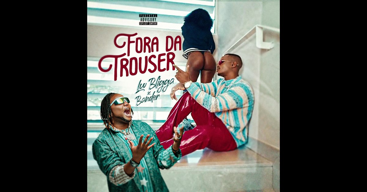 ‎Fora da Trouser (feat. Bander) - Single – álbum de LW Bliggah – Apple ...