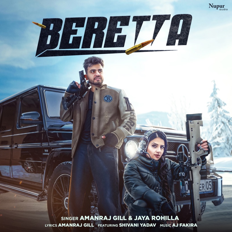 Beretta - Amanraj Gill & Jaya Rohilla: Song Lyrics, Music Videos & Concerts