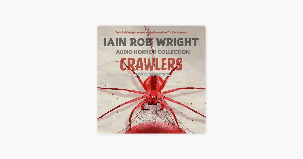 ‎Crawlers: A Creepy Horror Story (Cursed Manuscripts) (Unabridged) by ...