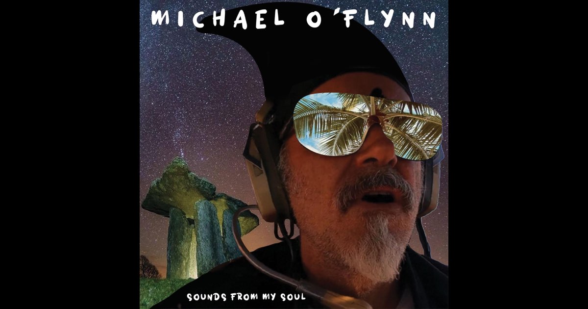 ‎SOUNDS FROM MY SOUL - Album by MICHAEL O'FLYNN - Apple Music