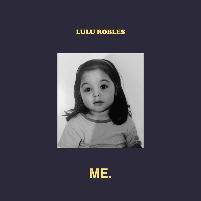 ME. - Lulu Robles: Song Lyrics, Music Videos & Concerts