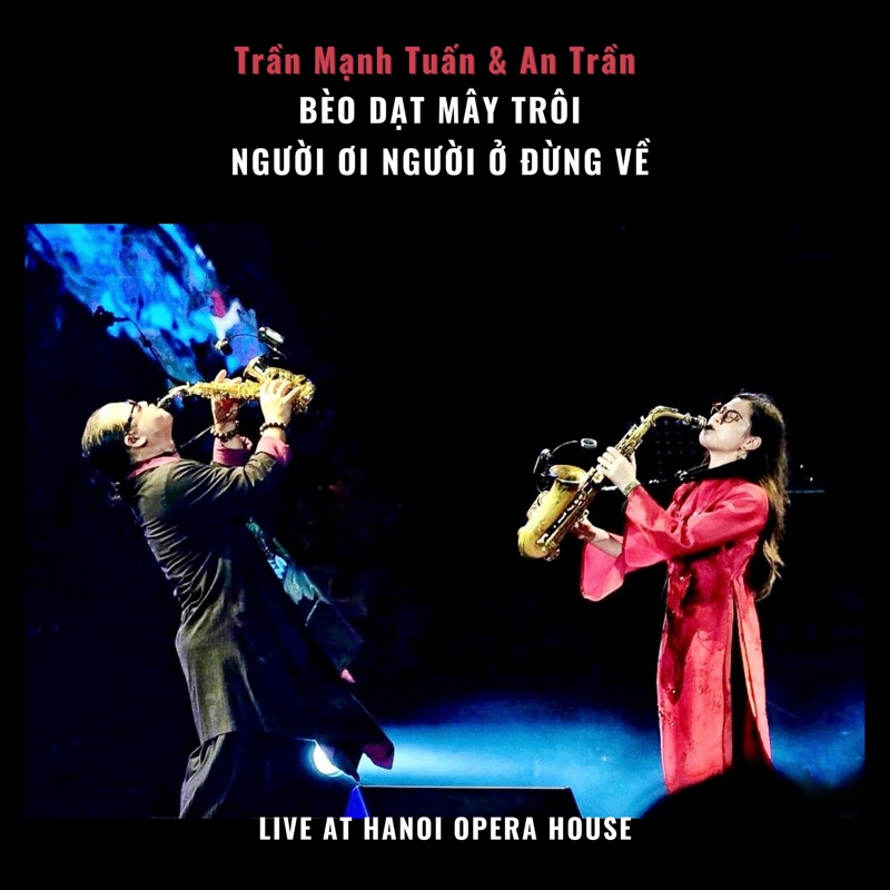 Bèo Dạt Mây Trôi, Người Ơi Người Ở Đừng Về (Live At Hanoi Opera House ...
