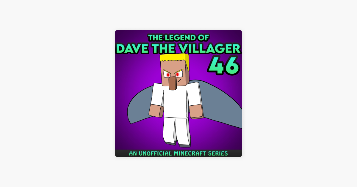 ‎Dave the Villager 46: An Unofficial Minecraft Book (The Legend of Dave ...