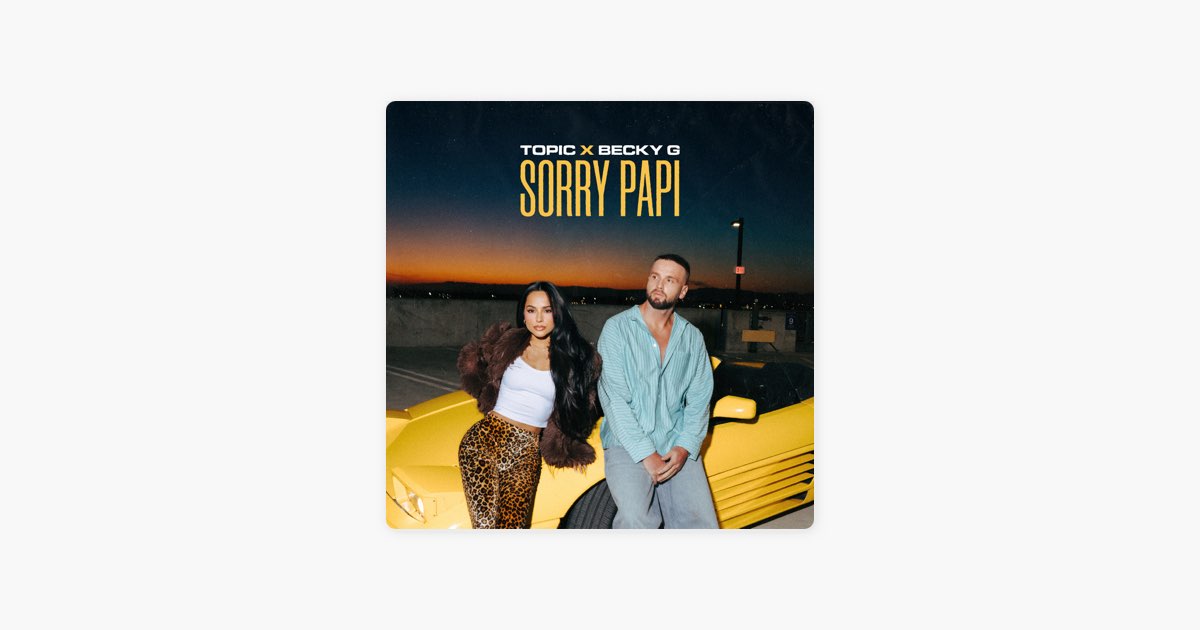 ‎Sorry Papi - Single – Album von Topic & Becky G – Apple Music