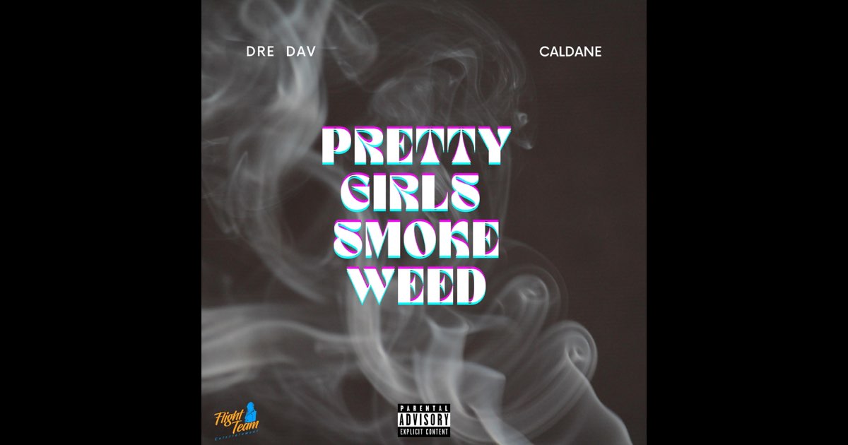 ‎Pretty Girls Smoke Weed (feat. Caldane) - Single - Album by Dre Dav ...
